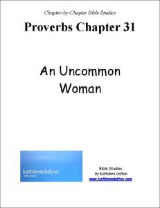 Proverbs 31 “An Uncommon Woman” – Bible Studies by Kathleen Dalton